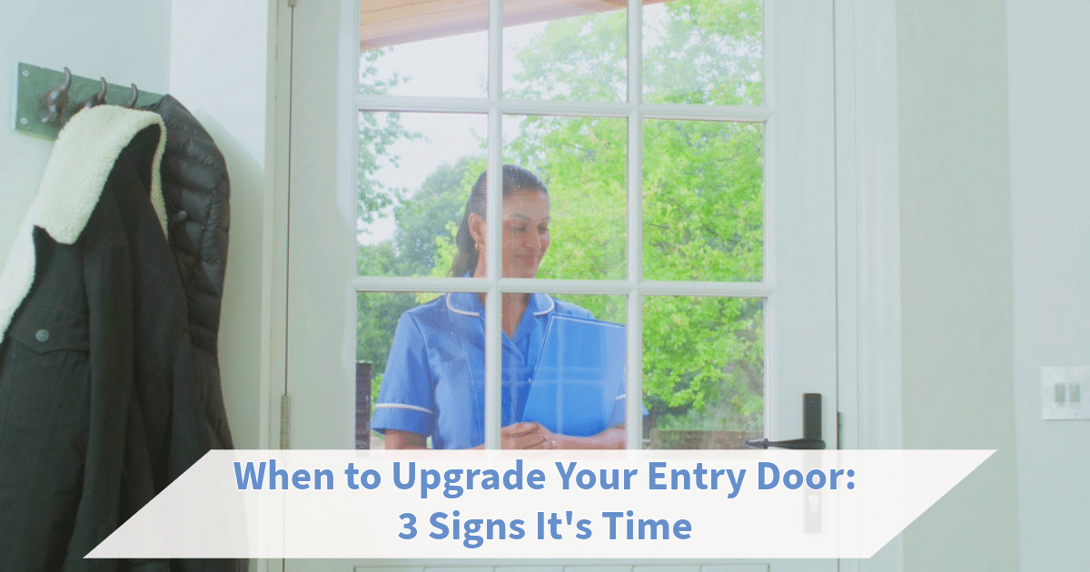 When to Upgrade Your Entry Door: 3 Signs It's Time - Discount Window ...